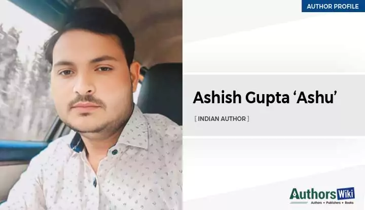 Ashish Gupta 'Ashu' • AuthorsWiki